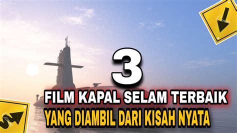REKOMENDASI FILM TENTANG KAPAL SELAM YANG DIANGKAT DARI KISAH NYATA