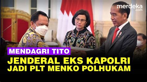 Tok Jokowi Tunjuk Tito Karnavian Jadi Plt Menko Polhukam Pengganti