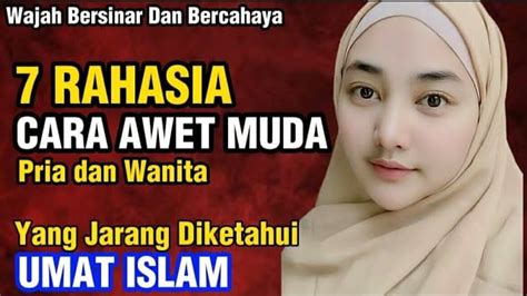 7 Cara Awet Muda Menurut Islam Yang Mudah Dilakukan Tanpa Perlu