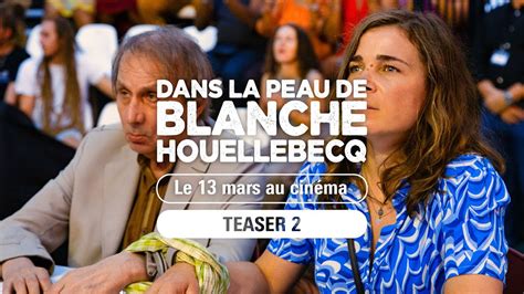 DANS LA PEAU DE BLANCHE HOUELLEBECQ Teaser 2 YouTube