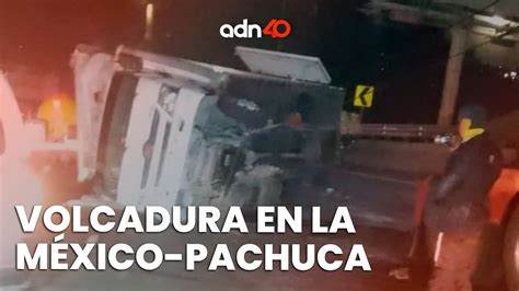 Volcadura en la México Pachuca toma tus precauciones YouTube