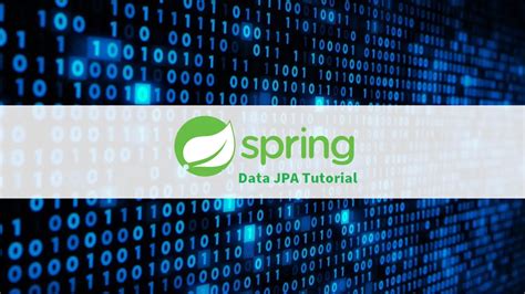 Everything You Need To Know About Spring Data JPA