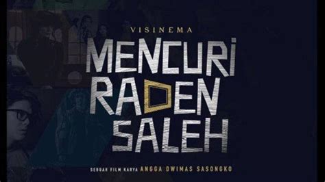 Film Mencuri Raden Saleh Dibajak Visinema Pictures Lapor Ke Polda