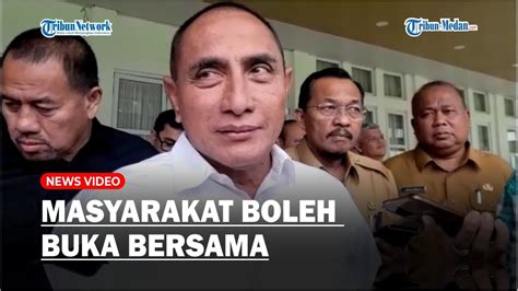 Gubernur Edy Rahmayadi Sebut Masyarakat Boleh Buka Bersama Yang