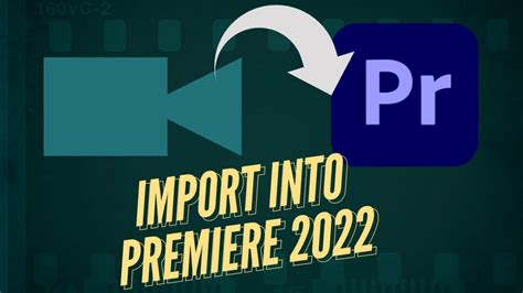 How To Import Video In Premiere Pro 2022 Quickly A Beginner S Guide