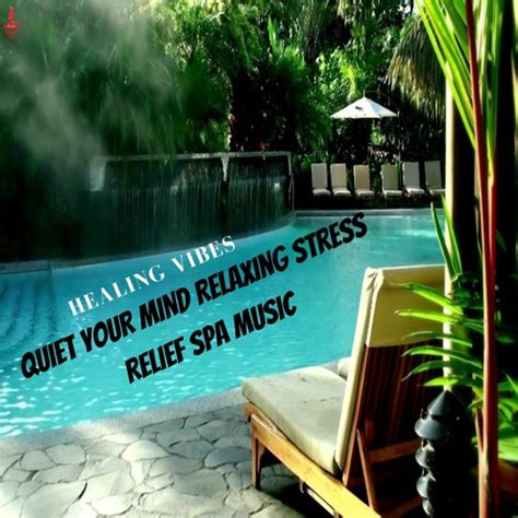 Stream QUIET YOUR MIND Relaxing Stress Relief SPA Music By HEALING