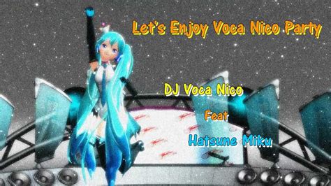 Miku Hatsune Let S Enjoy Voca Nico Party Youtube