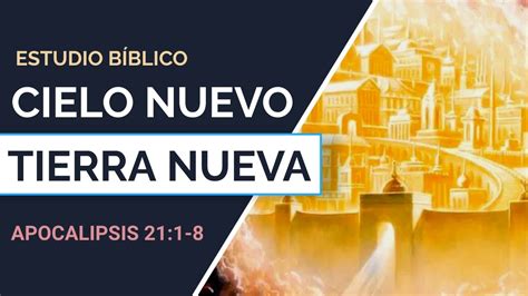Estudio Bíblico Cielo nuevo y tierra nueva REFLEXIÓN YouTube