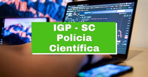 Concurso Igp Sc Vagas Na Pol Cia Cient Fica Cronograma Alterado