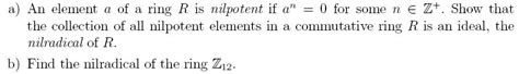 solved an element a of a ring r is nilpotent if an 0 fo