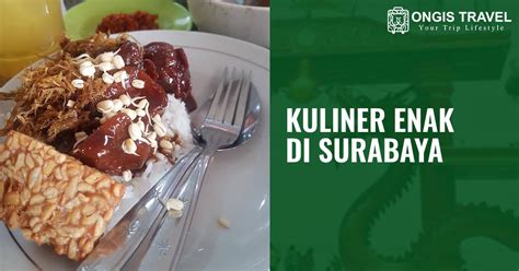 10 Kuliner Di Surabaya Yang Memanjakan Lidah Ongis Travel