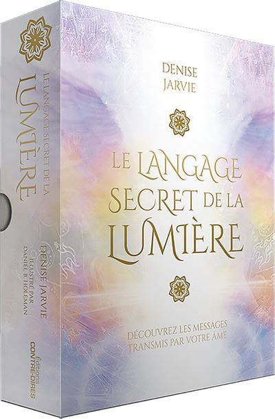 Le langage secret de la lumière Découvrez les messages transmis par