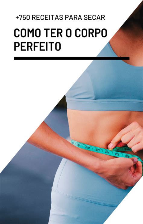 Como ter o corpo perfeito Um Guia Completo para Alcançar uma Vida