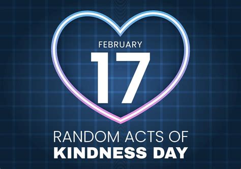 Random Acts Of Kindness On February 17th Various Small Actions To Give