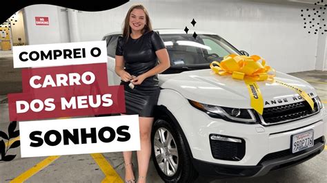 Comprei O Carro Dos Meus Sonhos Nos Estados Unidos Range Rover Evoque