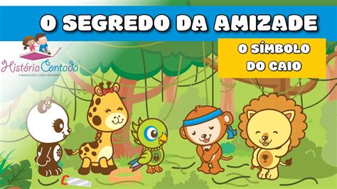 O Segredo da Amizade Vídeo livro infantil sobre os melhores amigos
