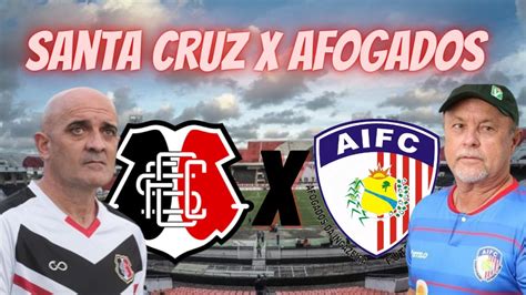 Santa Cruz X Afogados Se Enfrentam No Campeonato Pernambucano Jogo Ser