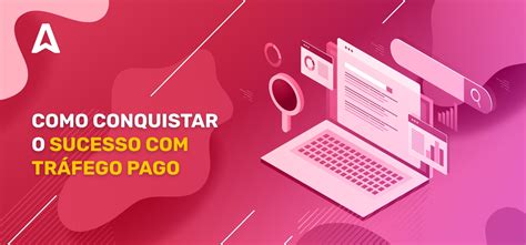 Tráfego Pago O que é e Por Que Investir