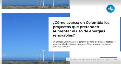 CÓMO AVANZA EN COLOMBIA LOS PROYECTOS QUE PRETENDEN AUMENTAR EL USO DE