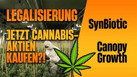 Cannabis Aktien Lohnt Sich Ein Kauf Canopy Growth Synbiotic Se Youtube