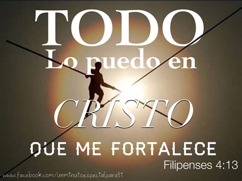 Todo Lo Puedo En Cristo Que Me Fortalece Filipenses 4 13 RVR1960