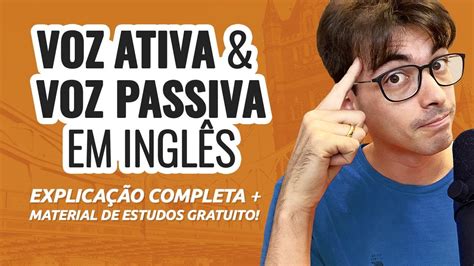 Voz ativa e voz passiva em inglês Explicação completa material de