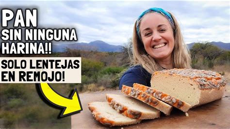 Preparo Mi PAN Con LENTEJAS Remojadas Una Locura De Rico Y Sin Harinas