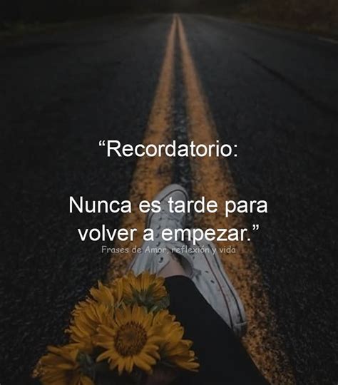 Introducir 71 Imagen Frases De La Vida Volver A Empezar Abzlocal Mx