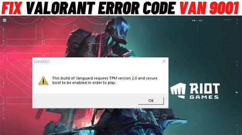 How To Fix Valorant Error Code Van This Built Of Vanguard Tpm