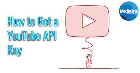 How To Get A YouTube API Key MediaOne