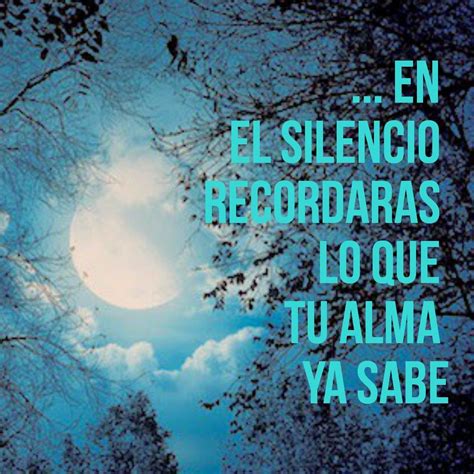 En El Silencio Recordaras Lo Que Tu Alma Ya Sabe Silencio Foto Alma