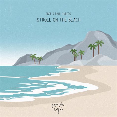 Stroll On The Beach Song And Lyrics By PBdR Paul Indigo Soave Lofi