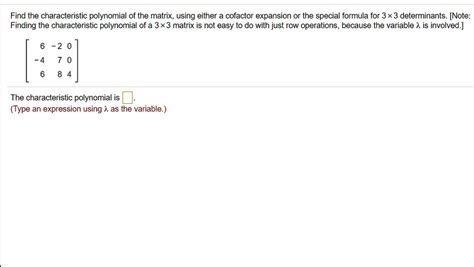 solved find the characteristic polynomial of the matrix using either a cofactor expansion or
