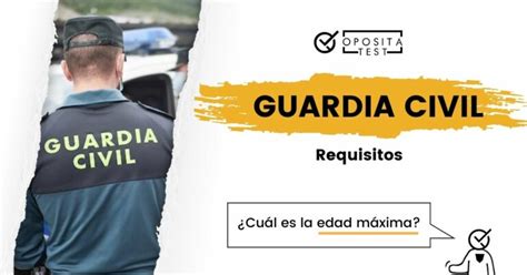 Hasta qué edad se puede opositar para Guardia Civil límite de edad