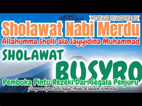 Sholawat Busyro Penenang Hati Penarik Rezeki Paling Mustajab Sholawat