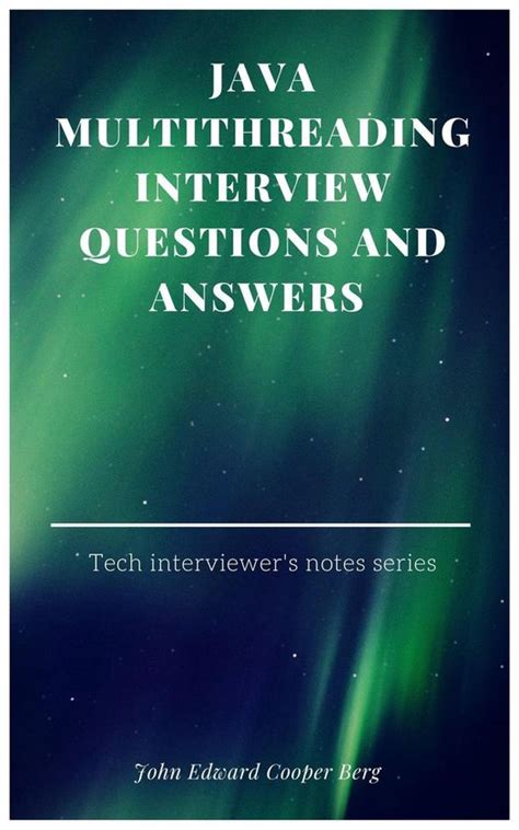 Java Multithreading Interview Questions And Answers Ebook John Edward Cooper Berg