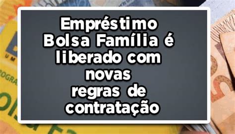 Empr Stimo Bolsa Fam Lia Liberado Novas Regras De Contrata O