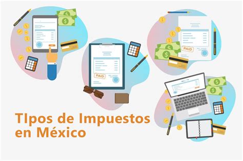 Cuáles son los Tipos de Impuestos en México Adipiscor