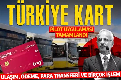 Bakan Uraloğlu açıkladı Türkiye Kart ın pilot uygulaması tamamlandı