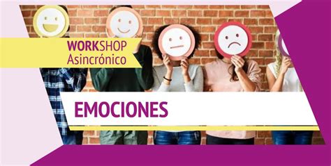 Emociones y Estados de Ánimo WORKSHOP Asincrónico Monica Dreyer