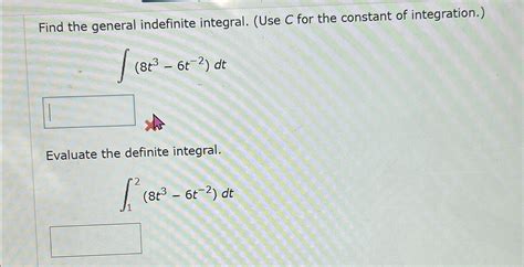 Solved Find The General Indefinite Integral Use C For The Chegg