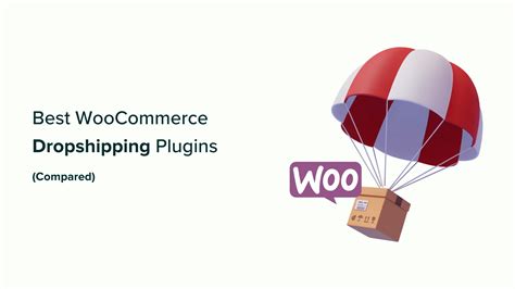 7 Best WooCommerce Dropshipping Plugins Compared Digital Dynamo Store