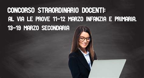Concorso Straordinario Docenti Al Via Le Prove 11 12 Marzo Infanzia E