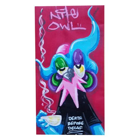 159 Death Before Decaf By Nite Owl Sold Myplasticheart