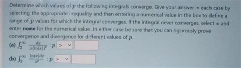 Solved Determine Which Values Of P The Following Integrals Chegg