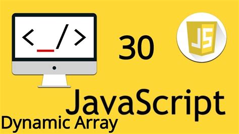 dynamic array in javascript 30 youtube