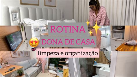 ROTINA DONA DE CASA LIMPEZA E ORGANIZAÇÃO YouTube