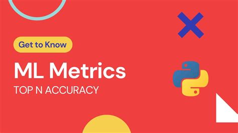 Ml Metrics Every Data Scientist Needs To Know Top N Accuracy Youtube