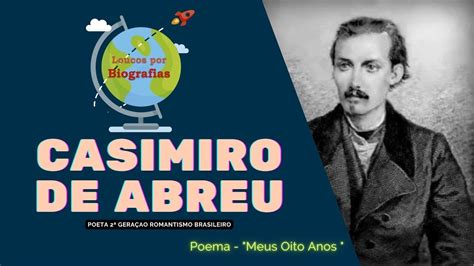 Biografia Do Poeta CASIMIRO DE ABREU Autor Do Poema Meus Oito Anos