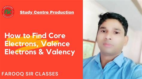 How To Find Valence Electrons Core Electrons Valency Youtube
